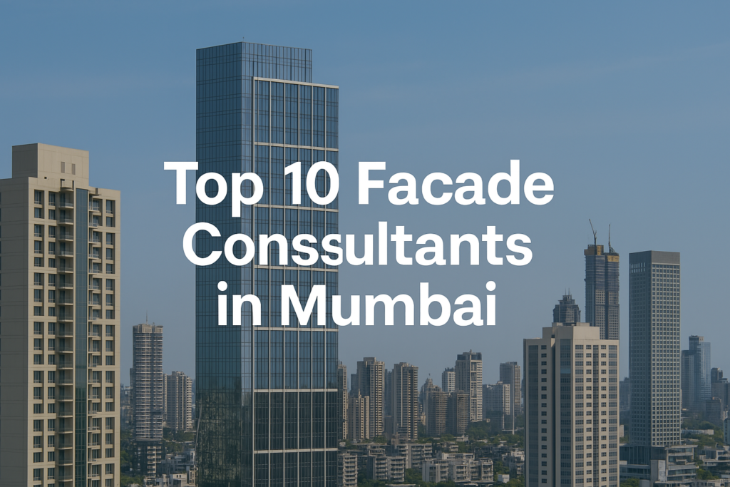 Top 10 Facade Consultants in Mumbai (2025) - A2Z Blogger